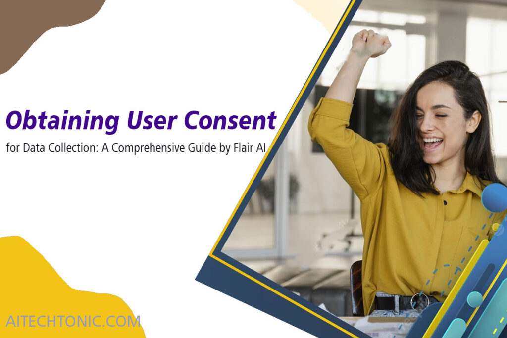 How Flair AI Obtains User Consent for Data Collection: Ensuring ...
