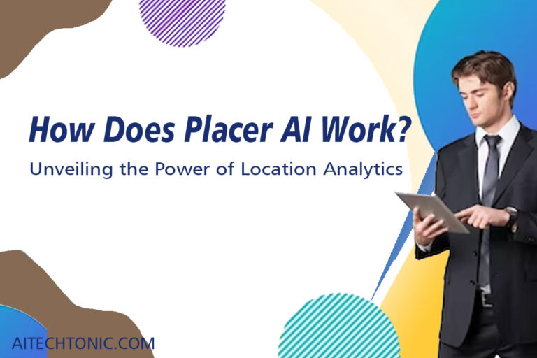 How Placer AI Works: Unveiling the Power of Location Analytics ...