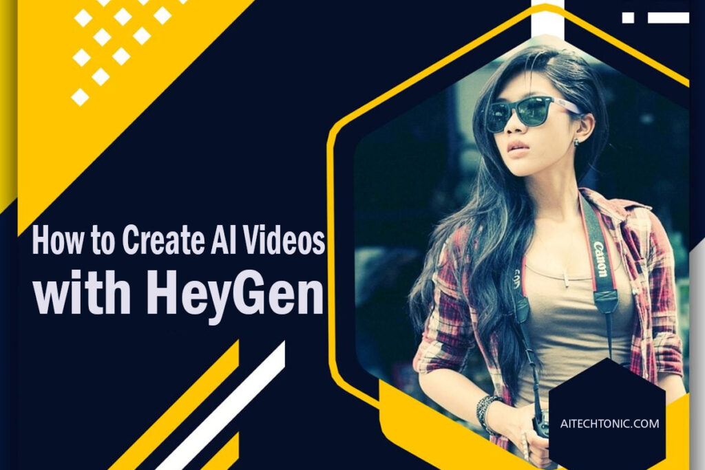How to Create AI Videos with HeyGen - Aitechtonic