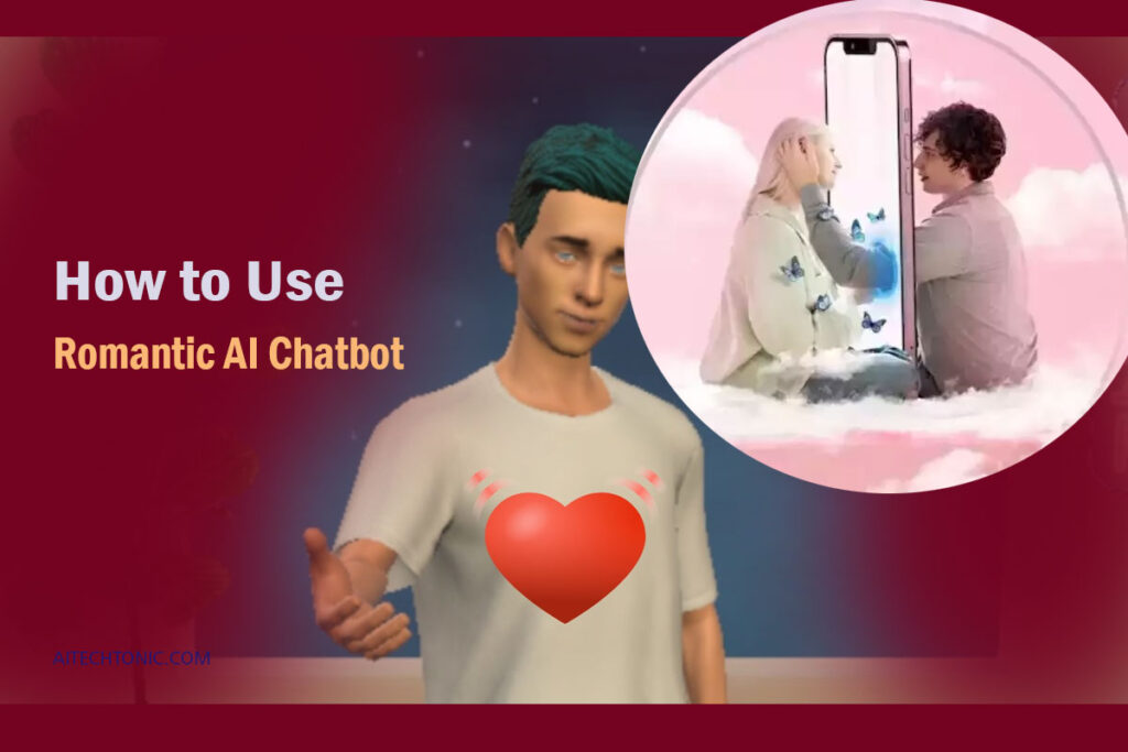 How to Use Romantic AI Chatbot? - Your Guide to Building a Digital ...