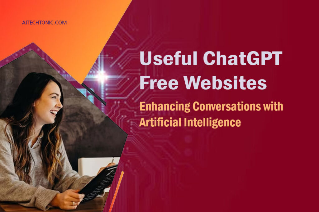 Useful ChatGPT Free Websites - Aitechtonic