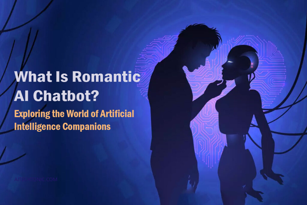 What Is Romantic AI Chatbot? Exploring the World of Artificial ...