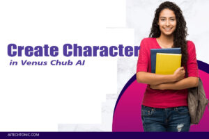 How to Create Character in Venus Chub AI - Aitechtonic