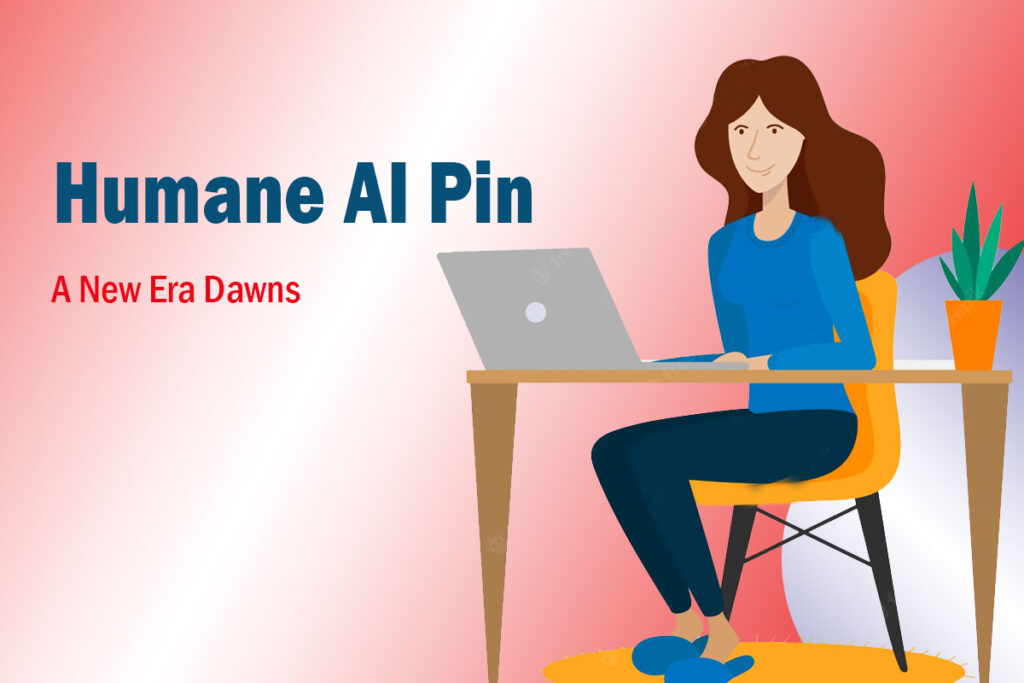 Humane AI Pin: A New Era Dawns - Aitechtonic