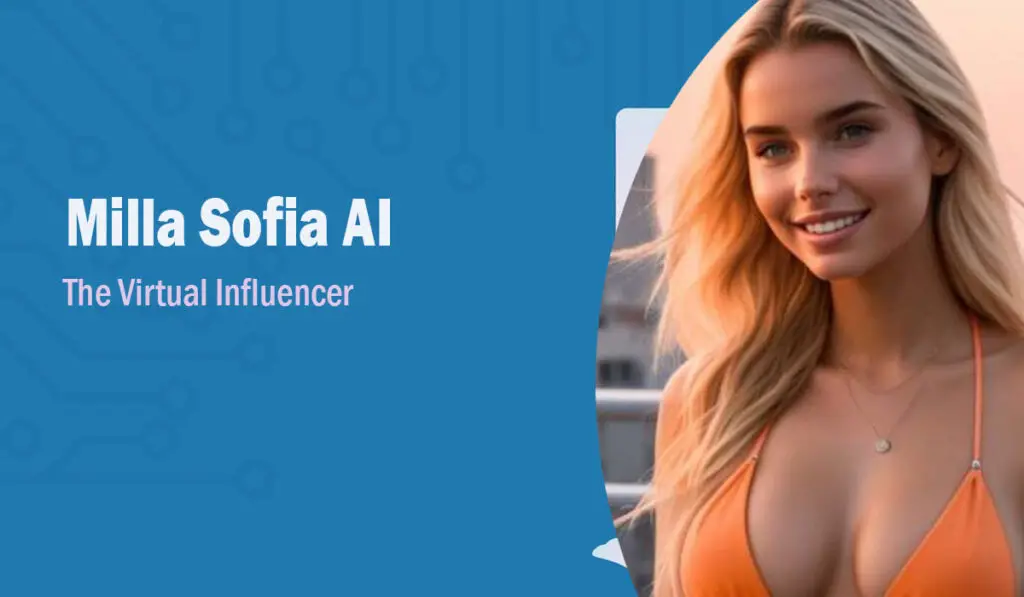 Milla Sofia AI: Unveiling the Phenomenon of the Virtual Influencer ... Milla Sofia AI: Unveiling the Phenomenon of the Virtual Influencer ...
