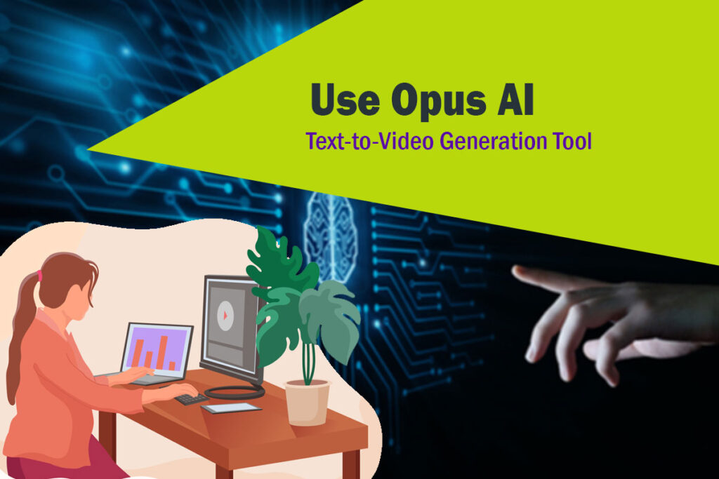 Use Opus AI for Text-to-Video Generation Tool - Aitechtonic