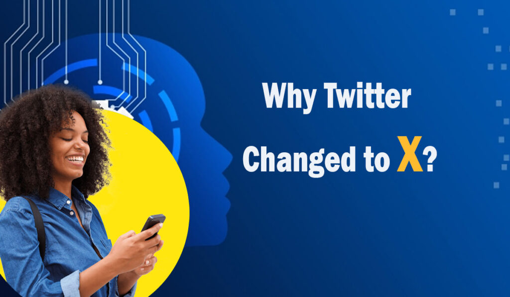 Why Twitter Changed to X? - Aitechtonic