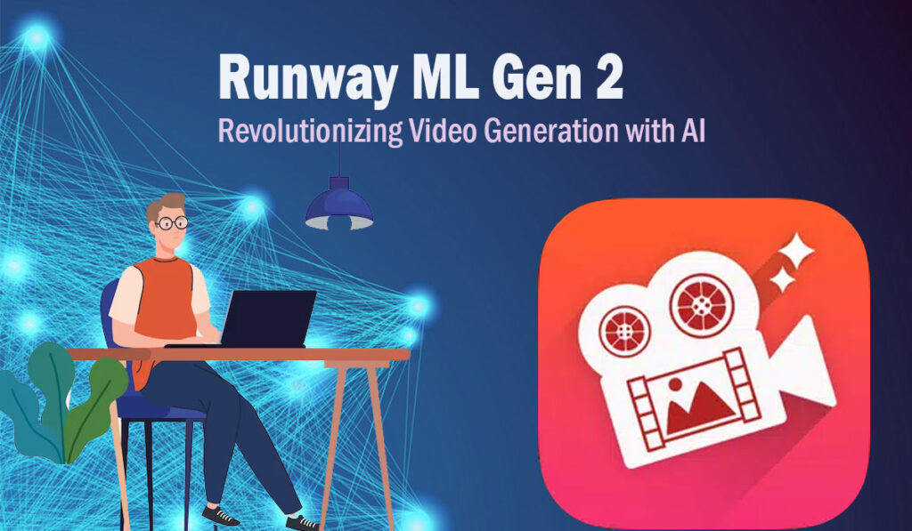 Runway ML Gen 2: Revolutionizing Video Generation with AI - Aitechtonic