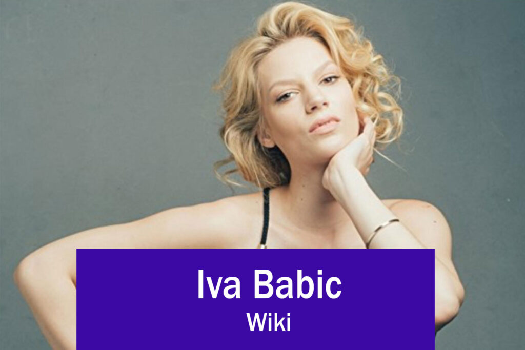 Iva Babic Wiki, Biography, Ethnicity, Net Worth - Aitechtonic