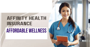 Secrets of Affinity Health Insurance: Your Comprehensive Guide ...