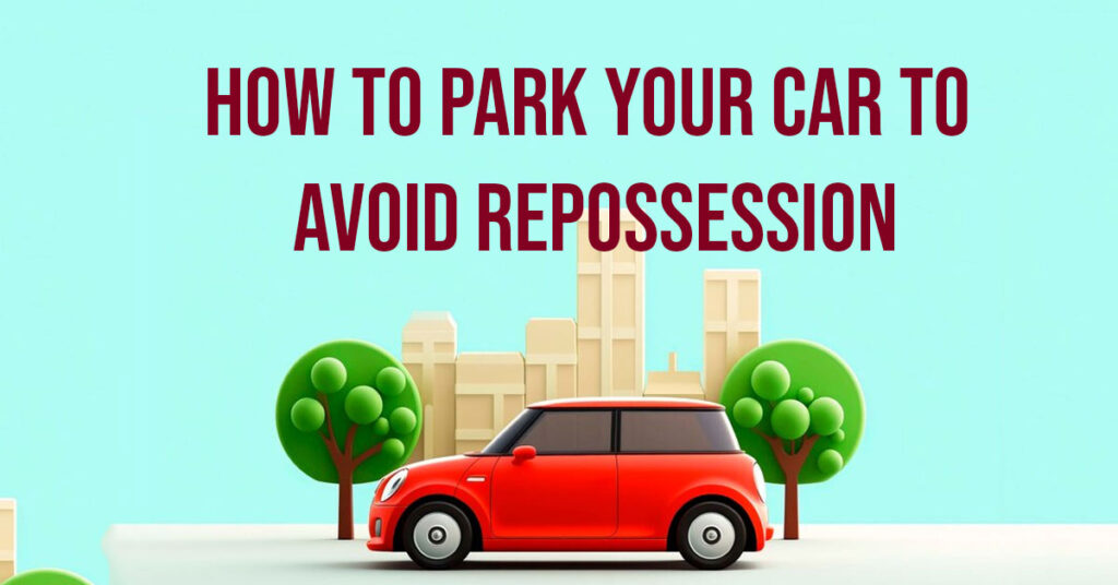 Tips to Hide Your Car from Repossession and Protect Your Finances - How ...