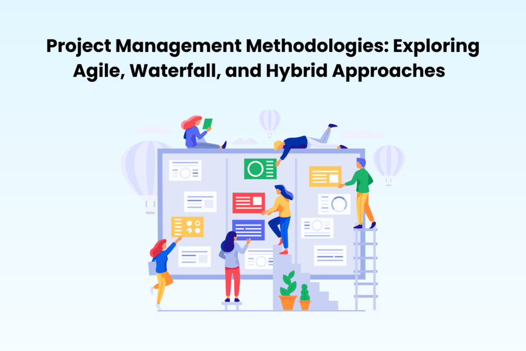 Project Management Methodologies: Exploring Agile, Waterfall, and ...