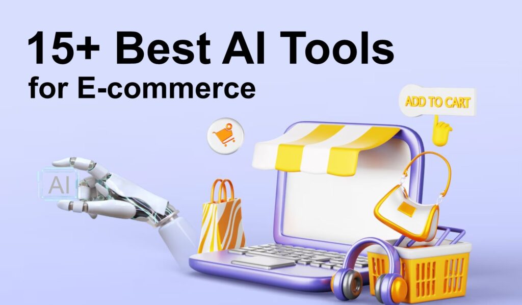 15+ Best AI Tools for E-commerce - Aitechtonic