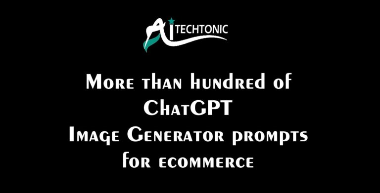 ChatGPT Image Generator prompts for ecommerce - Aitechtonic