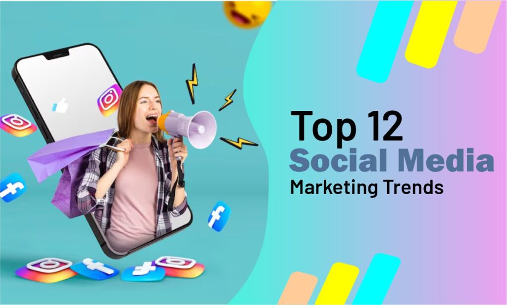 Top 12 Social Media Marketing Trends Shaping 2025 - Aitechtonic
