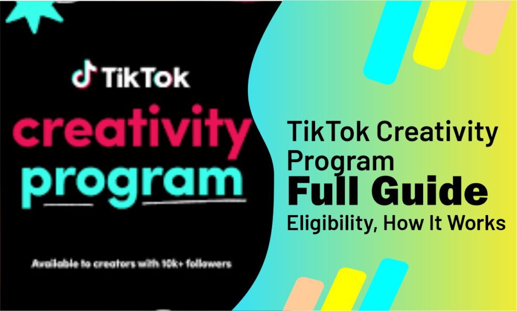 TikTok Creativity Program: Full Guide to Eligibility, It Works, Payout