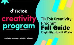 TikTok Creativity Program: Full Guide to Eligibility, It Works, Payout