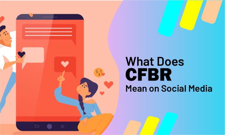 What Does CFBR Mean on Social Media? - Aitechtonic