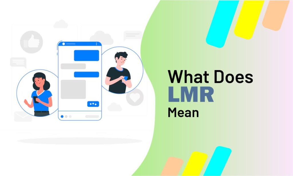 What Does LMR Mean on Social Media? - Aitechtonic