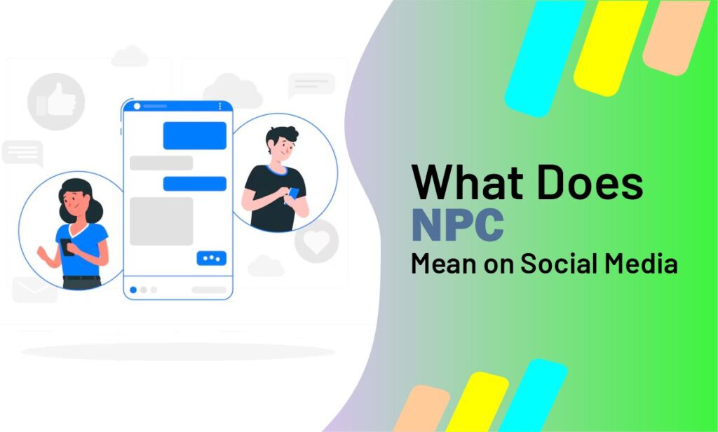 What Does NPC Mean on Social Media? - Aitechtonic