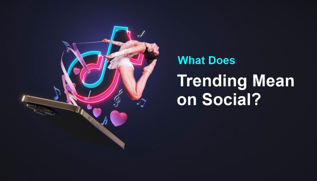 What Does “Trending” Mean on Social Media? - Aitechtonic