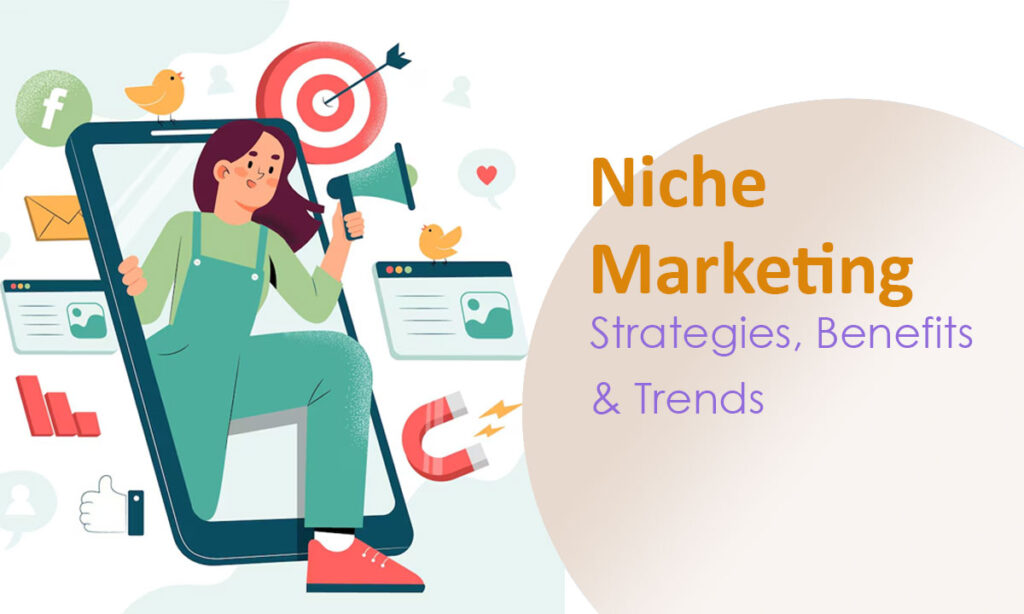 Master Niche Marketing: Strategies, Benefits & Trends for 2025