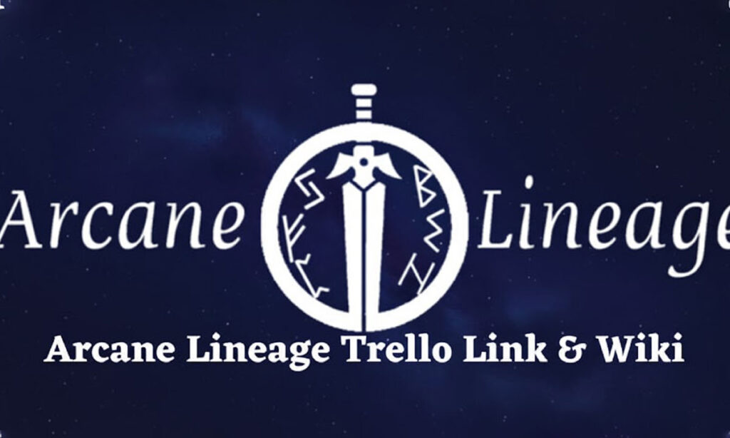 Arcane Lineage Trello Link & Wiki (Official & Verified) – January 2026 ...