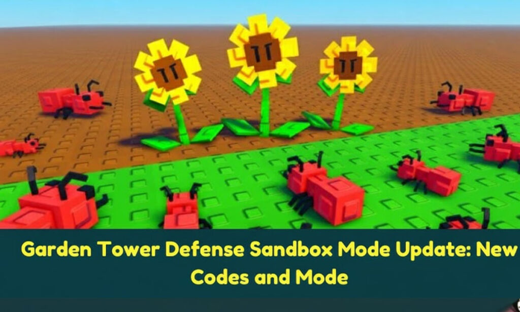Garden Tower Defense Sandbox Mode Update New Codes - Aitechtonic
